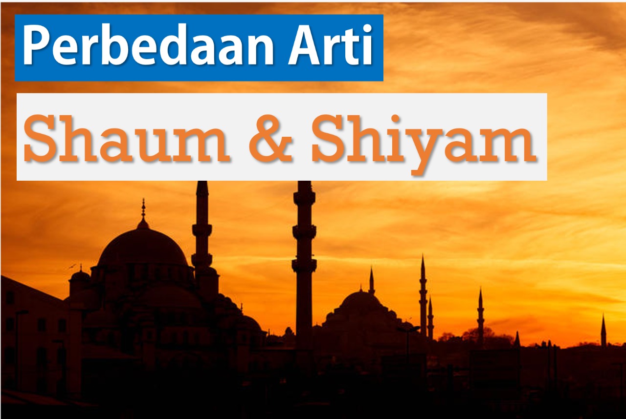 Perbedaan Arti Shaum (صوم) dan Shiyam (صيام) - Kaliakbar.com - Sharing ...