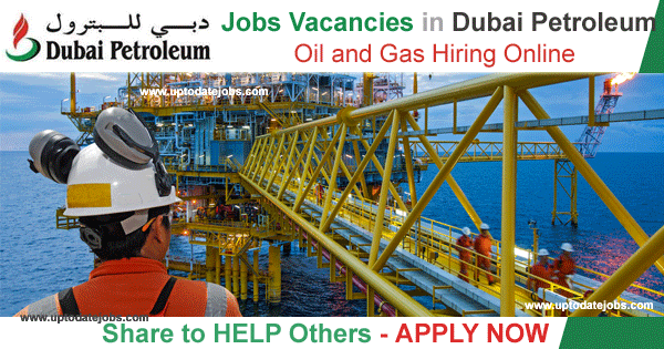 Job Vacancies for all: Job Vacancies in Dubai Petroleum in Dubai UAE
