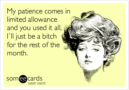 Friday Quotes: Limited Patience - Ehmscapades