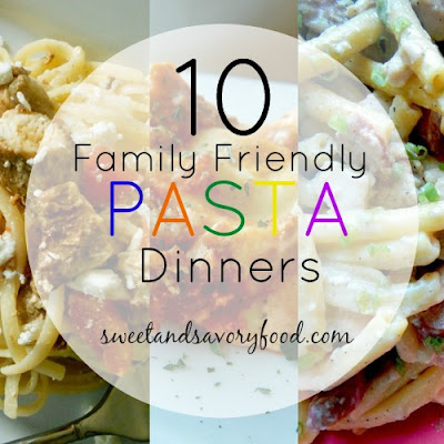 10 Family Friendly Pasta Dinners | Ally's Sweet & Savory Eats