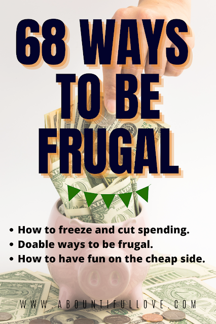 68 Ways To Be Frugal - A Bountiful Love