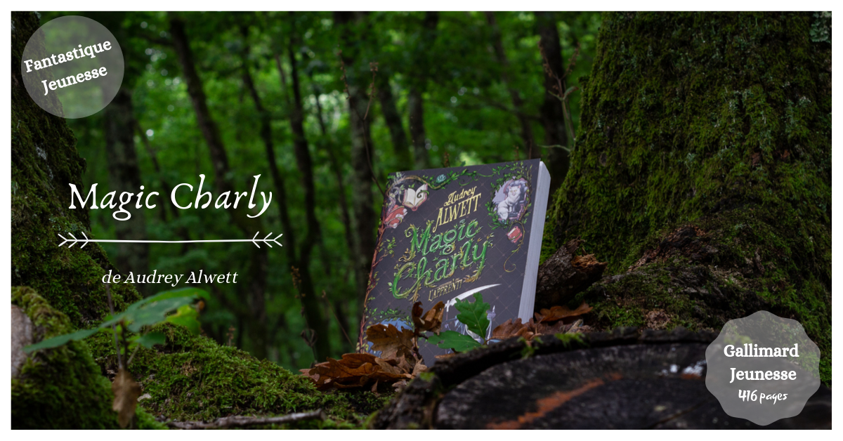 The Cheshire Book: Magic Charly - Tome 1 - de Audrey Alwett #PLIB2020