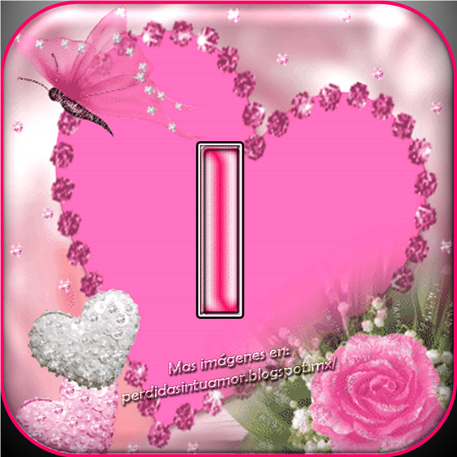 FRASES PARA TI: CORAZÓN ROSA CON TU INICIAL ( I )