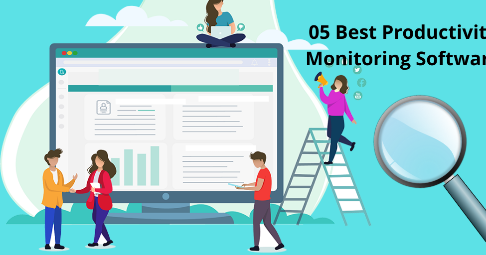 MONITOR EMPLOYEES PRODUCTIVITY: 05 Best Productivity Monitoring Software For Your Business
