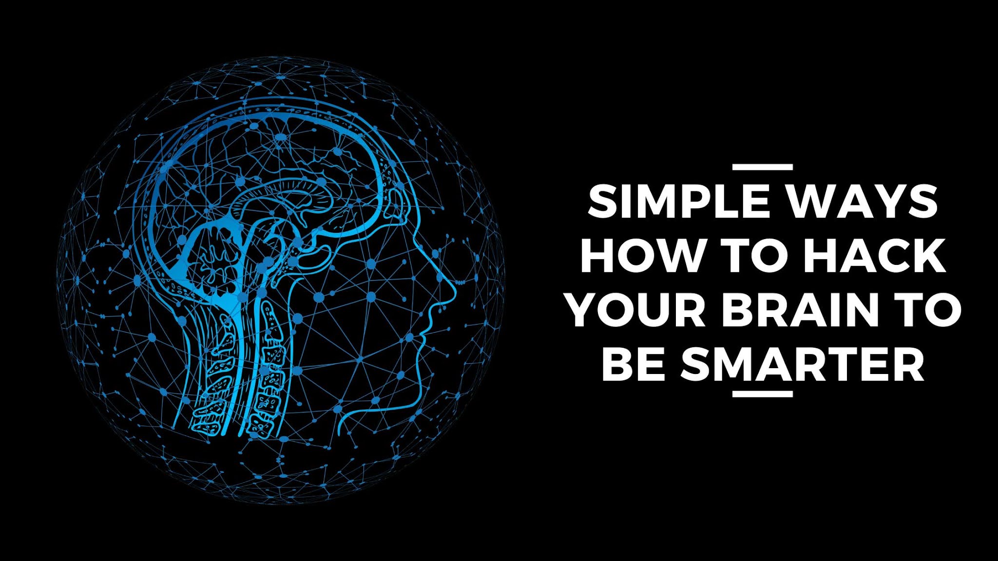 10 Simple Ways How To Hack Your Brain To Be Smarter