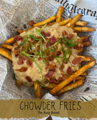 The Busy Broad: Chowder Fries