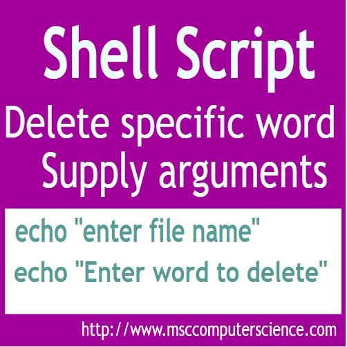 Write A Shell Script That Deletes All Lines Containing A Specified Word In One Or More Files