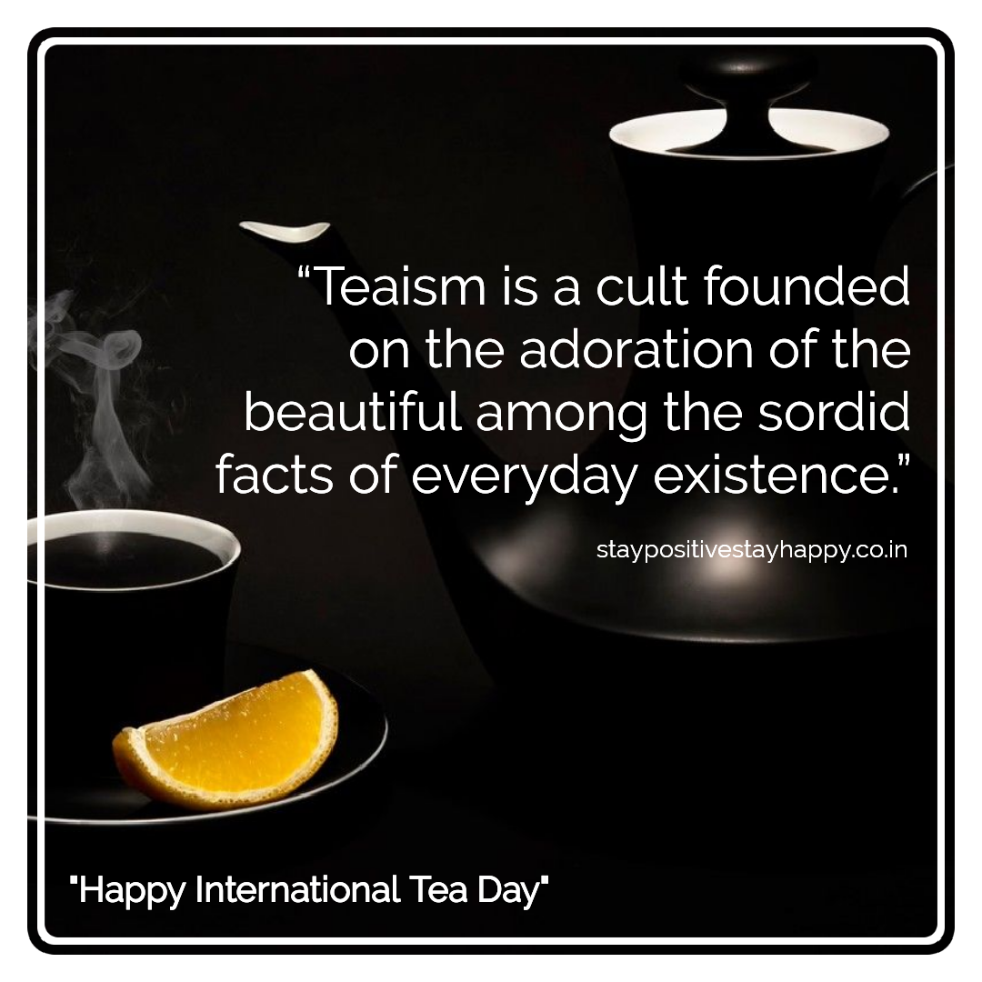17 Refreshing Quotes on Tea/ International Tea Day Quotes