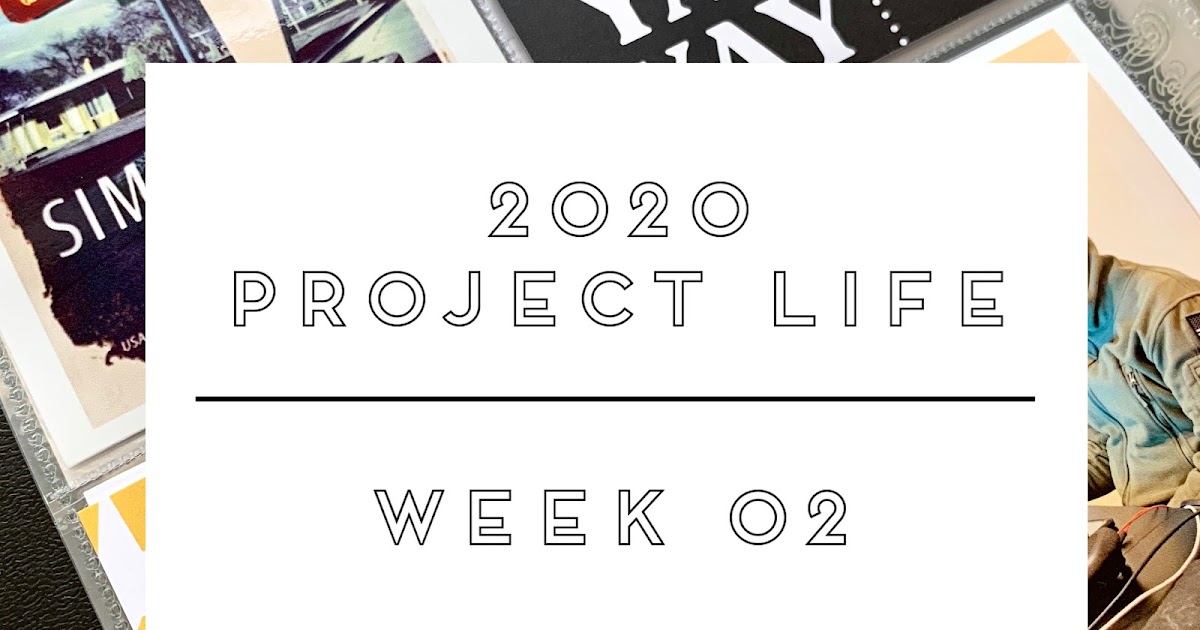 Project Life 2020 | Week 2 | Jen Latini