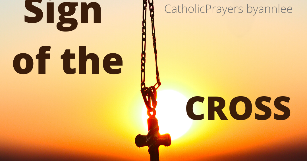 Catholic Prayers: The sign Of The Cross