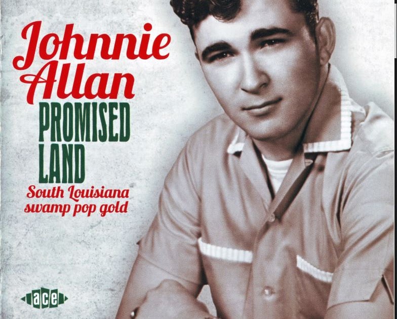 FROM THE VAULTS: Johnnie Allan born 10 March 1938