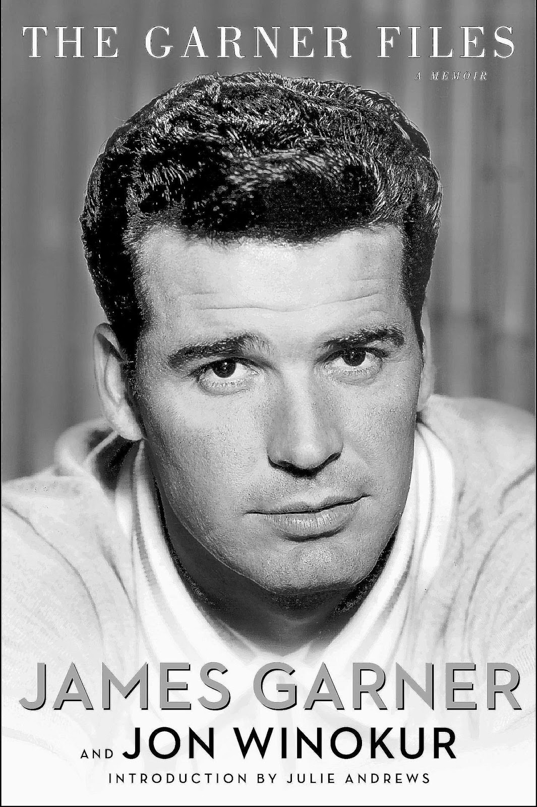 GREAT OLD MOVIES: THE GARNER FILES A MEMOIR James Garner