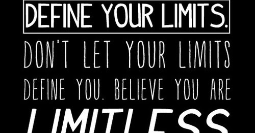 Define Your Limits. Don´t Let Your Limits Define You | Images With Love ...
