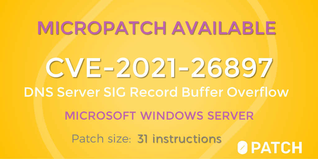 0patch Blog: Analyzing And Micropatching With Tetrane REVEN (Part 1, CVE-2021-26897)