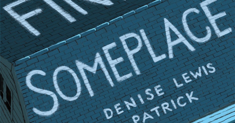 On Shelves Now: FINDING SOMEPLACE by Denise Lewis Patrick | Kids Read ...