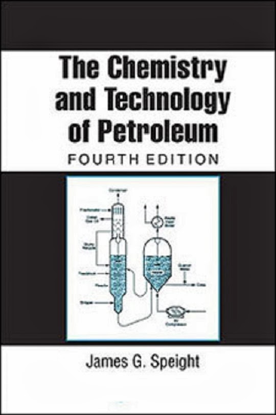 The Chemistry and Technology of Petroleum FOURTH EDITION ~ Petro Pedia