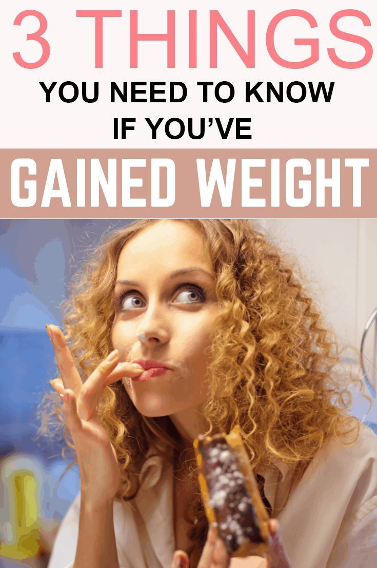 3 Things You Need To Know If You’Ve Gained Weight - wellness magazine