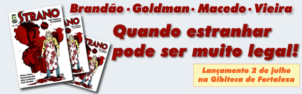 WILSON VIEIRA FUMETTI: STRANO BY VIEIRA, BRANDAO, GOLDMAN, MACEDO