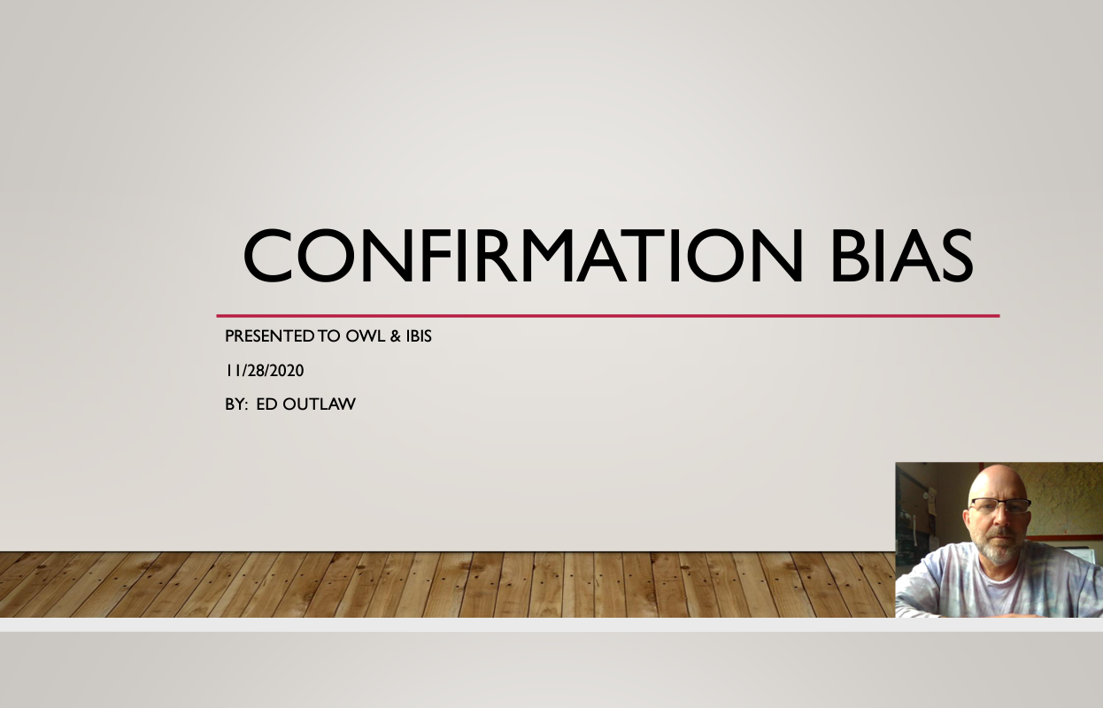 "Confirmation Bias/My Side Bias" by Ed Outlaw