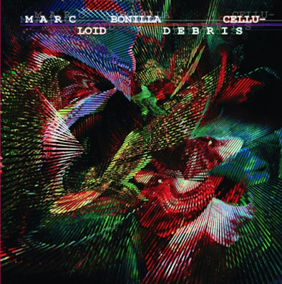 Jazz Rock Fusion Guitar: Marc Bonilla - 2019 "Celluloid Debris"