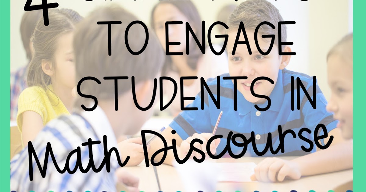 4 Simple Ways to Engage Students in Meaningful Mathematical Discourse ...