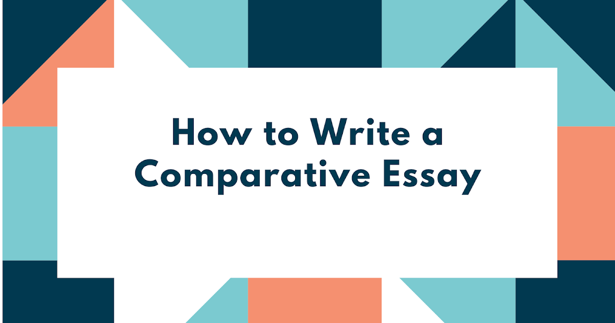 How to Write A Comparative Essay?