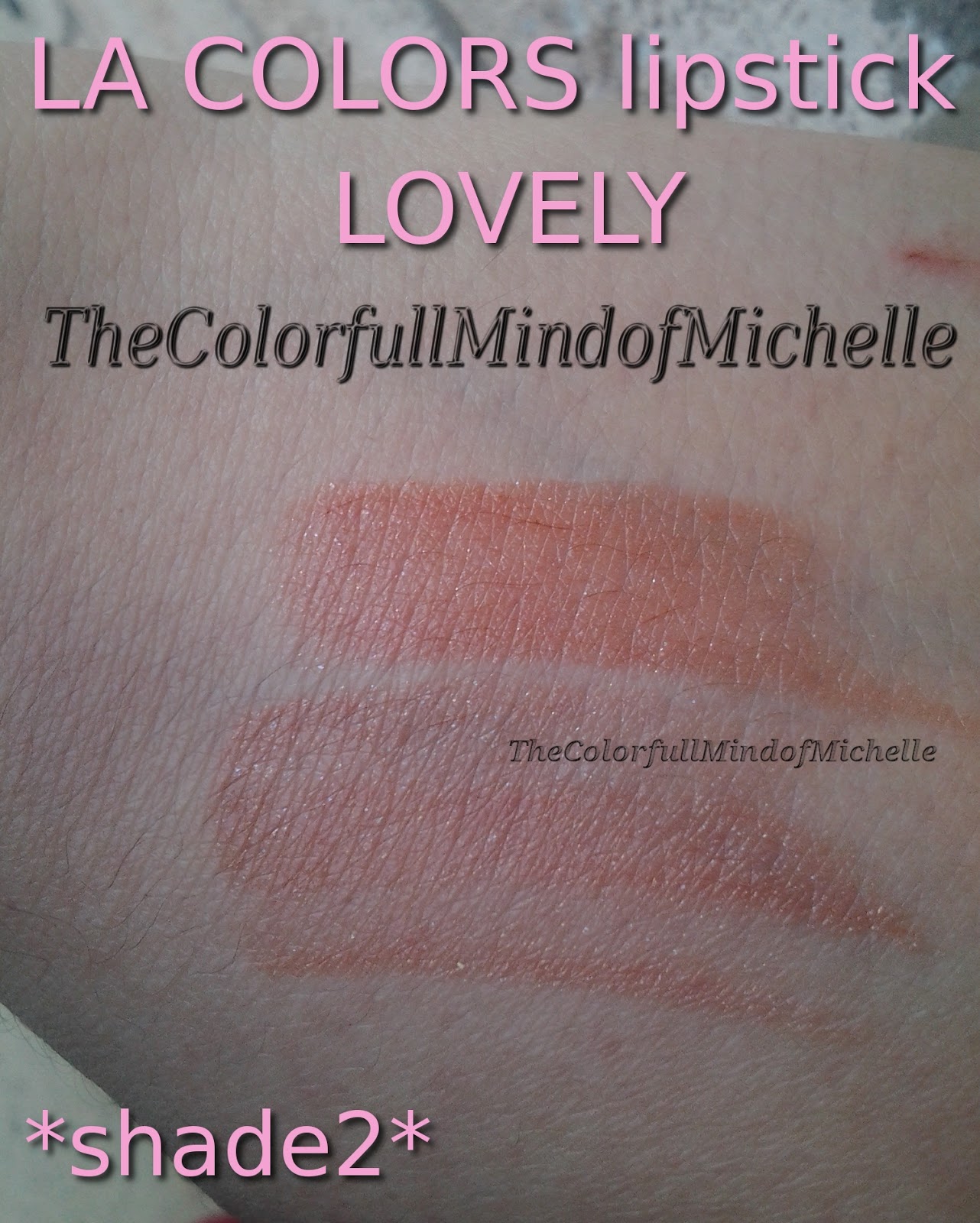 Mind of Michelle: L.A. Colors lipstick in Lovely- review and pictures.