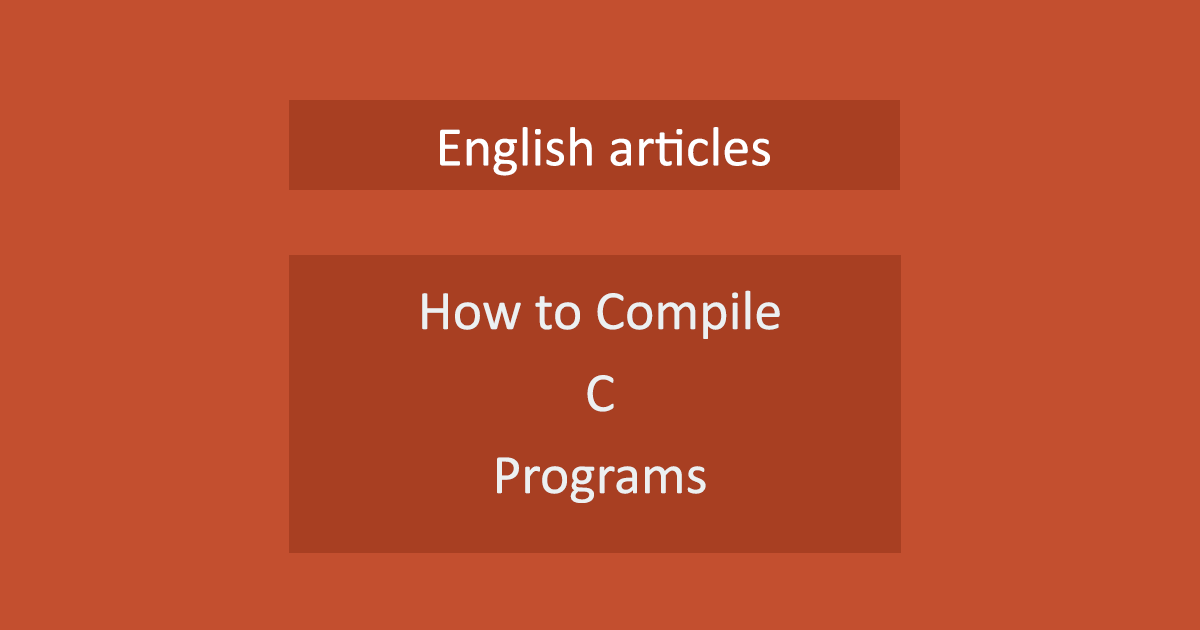 How to Compile C Programs : Complete Guide - عبد القادر بسطي