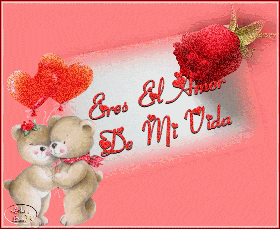 Mi amor - Eres el amor de mi vida, por ti vivo feliz y enamorado ...