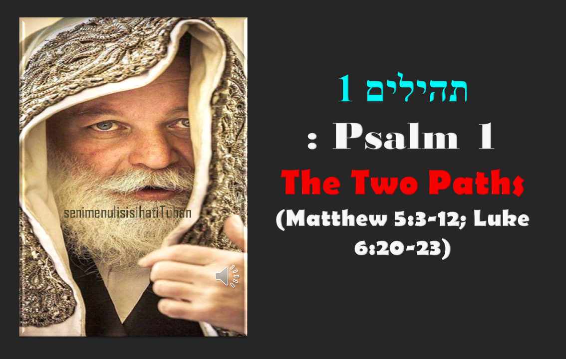 ALKITAB IBRANI - HEBREW BIBLE: תהילים 1 : Psalm 1 - The Two Paths