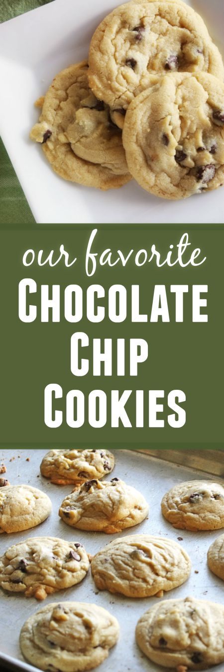 Our Favorite Chocolate Chip Cookies - Your Recipes Here