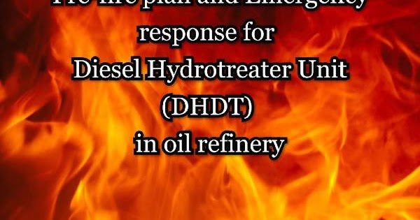 Pre-fire plan and emergency response for Diesel Hydrotreater Unit (DHDT ...