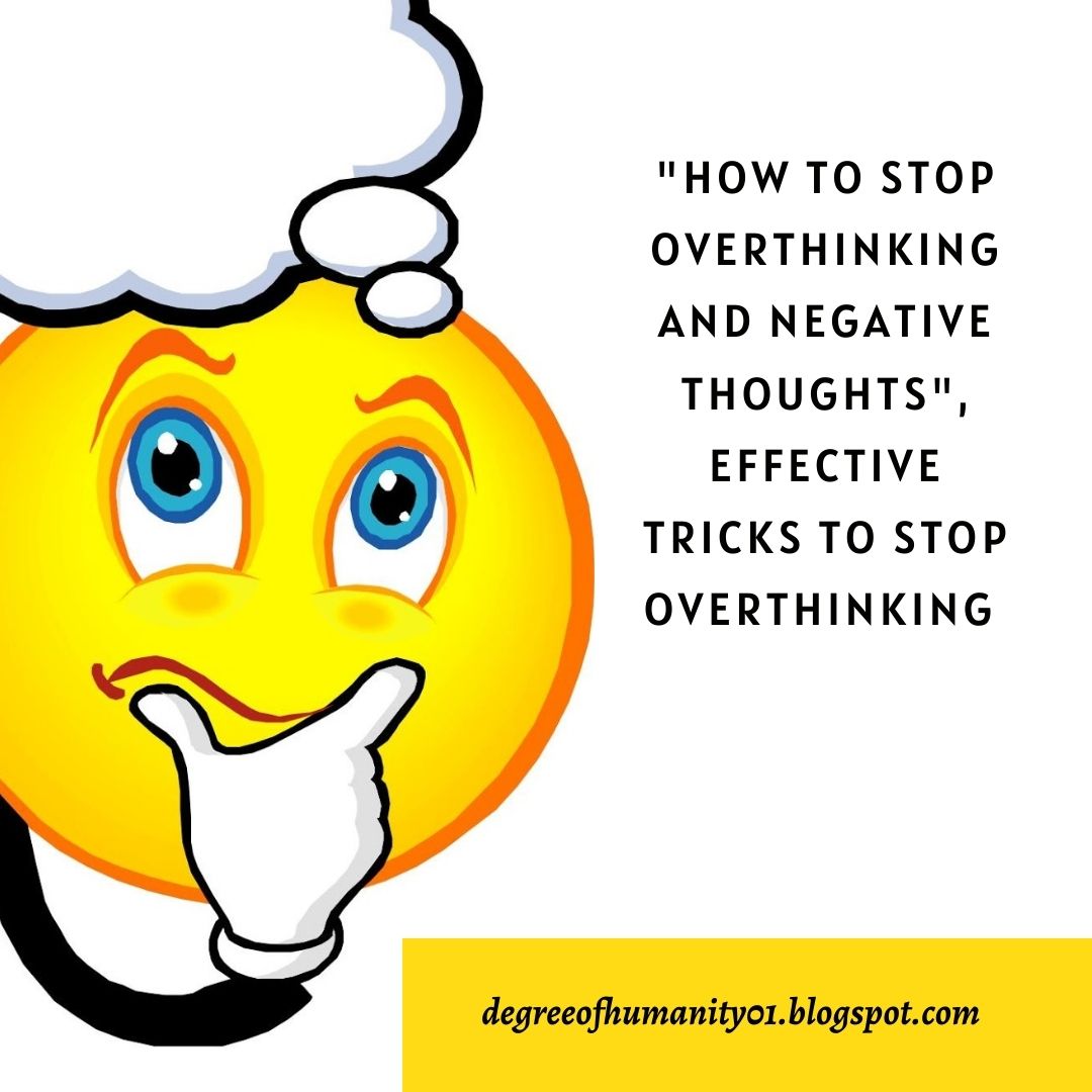 "How to stop overthinking and negative thoughts", Effective tricks to ...
