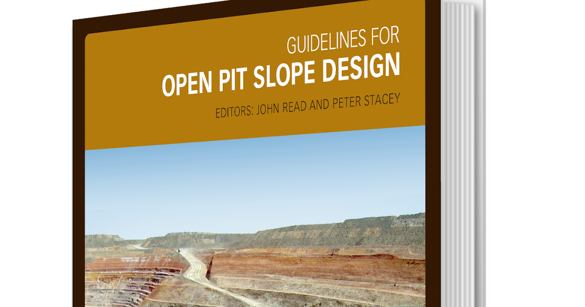 GUIDELINES FOR OPEN PIT SLOPE DESIGN