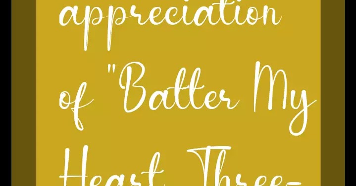 Write a critical appreciation of "Batter My Heart, Three-Personed God ...