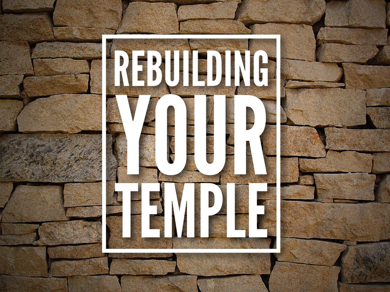 Logos: Rebuilding Your Temple