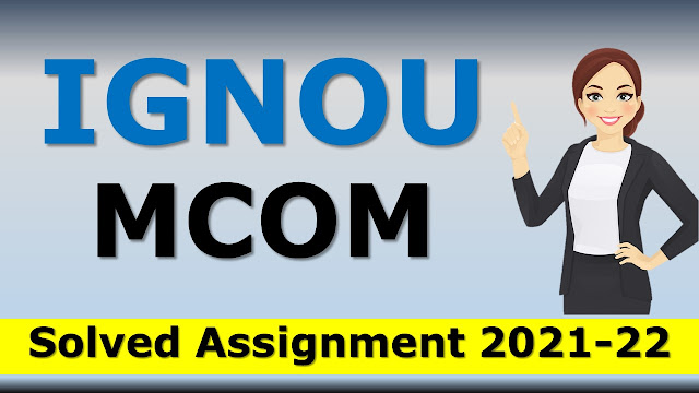 IGNOU MCOM Solved Assignment 2021-22 - IGNOU ASSIGNMENTS