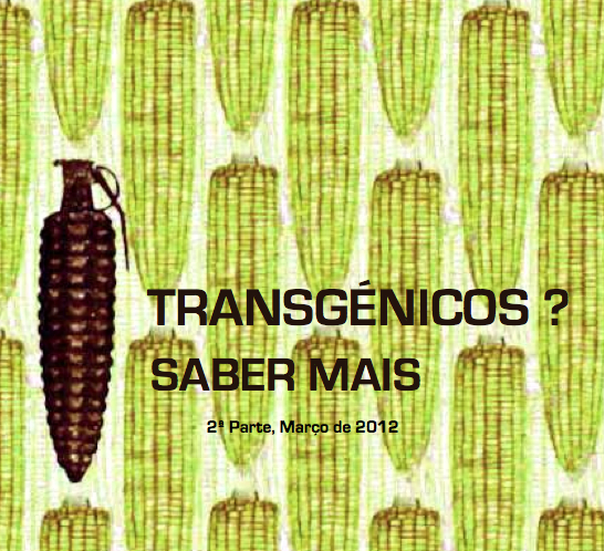 ZONA LIVRE de OGM: Transgénicos? Saber mais - 2ª Parte