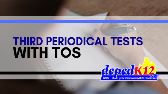3rd Periodical Test With TOS Compilation SY 2019 2020 DepEd K 12 3rd-periodical-test-with-tos-compilation-sy-2019-2020-deped-k-12