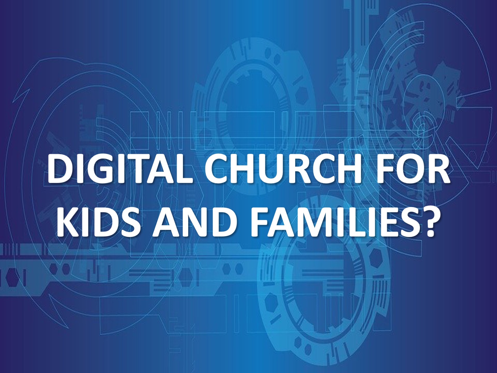 Digital Church for Kids and Parents? - SMART KIDS