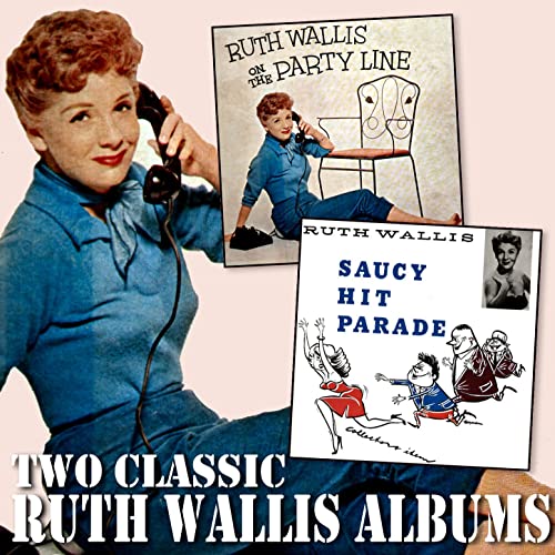 FROM THE VAULTS: Ruth Wallis born 5 January 1920