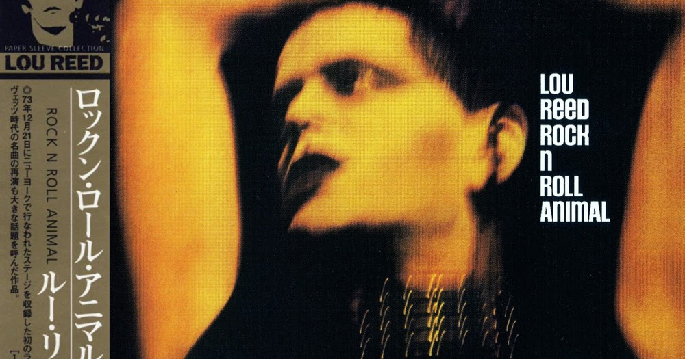 Plain and Fancy: Lou Reed - Rock 'N' Roll Animal (1974 us outstanding live recording, 2006 japan ...
