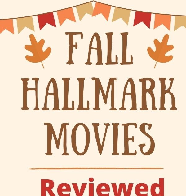 Favorite Fall Hallmark Movies Reviewed