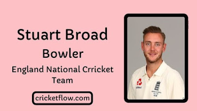 Stuart Broad Net Worth, Age, Height, Career Stats & More | Cricket Flow