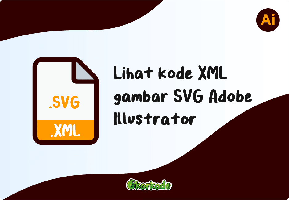 Cara Melihat Kode XML SVG Adobe Illustrator Untuk Pemula 2023 ...