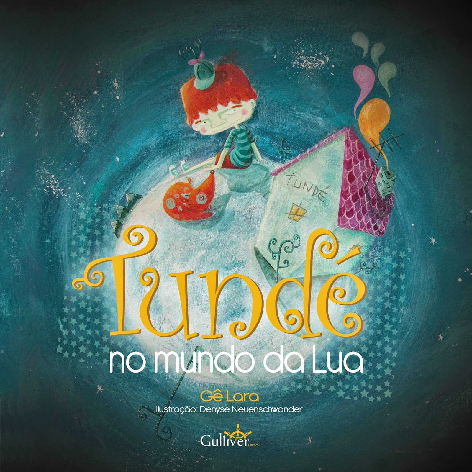 Mundo de Fantas: Resenha: Tundé no mundo da Lua - Gê Lara