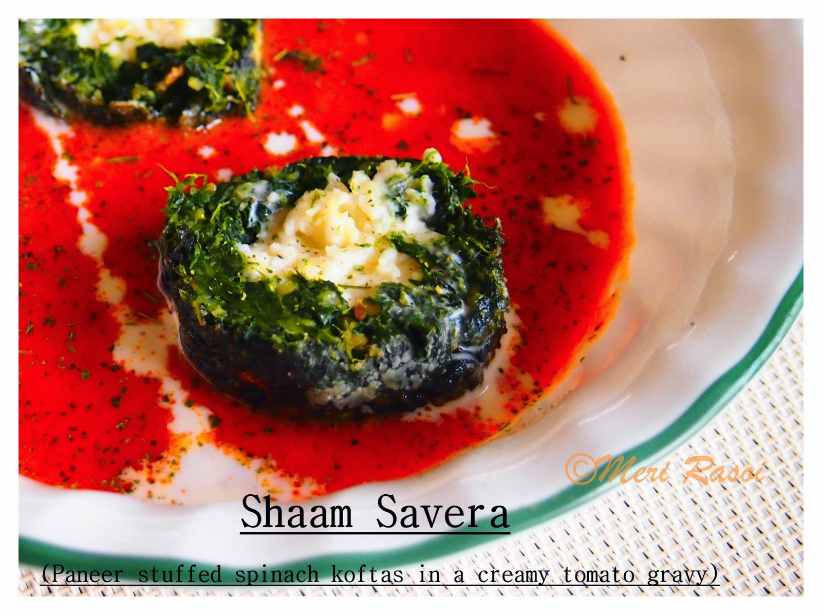 Meri Rasoi: Shaam Savera - Spinach Koftas stuffed with paneer in a ...