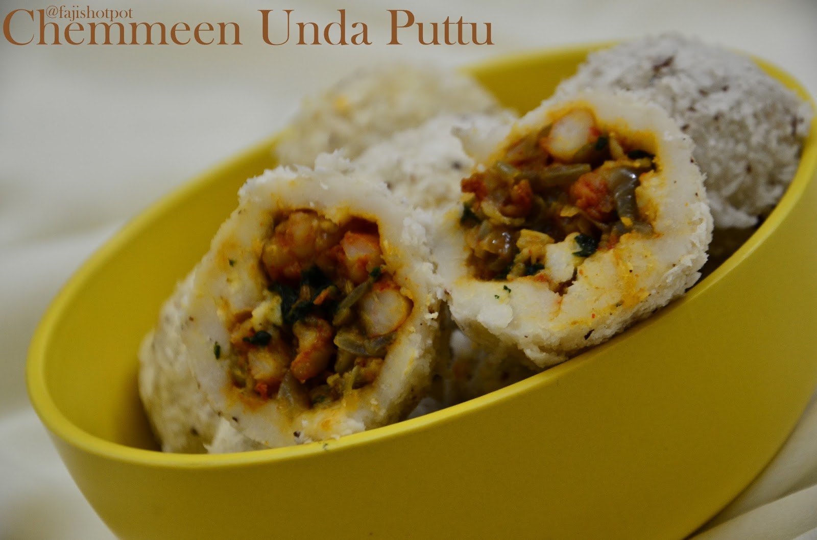 Faji's Hot Pot: Chemmeen Unda Puttu Or Prawns Dumplings