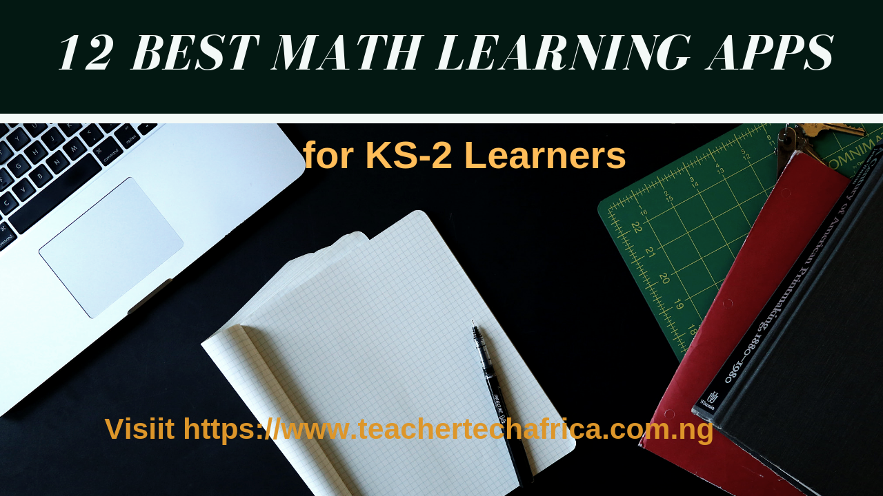 12 Best Mathematics Learning Apps For KS 2 School Children Teacher 12-best-mathematics-learning-apps-for-ks-2-school-children-teacher