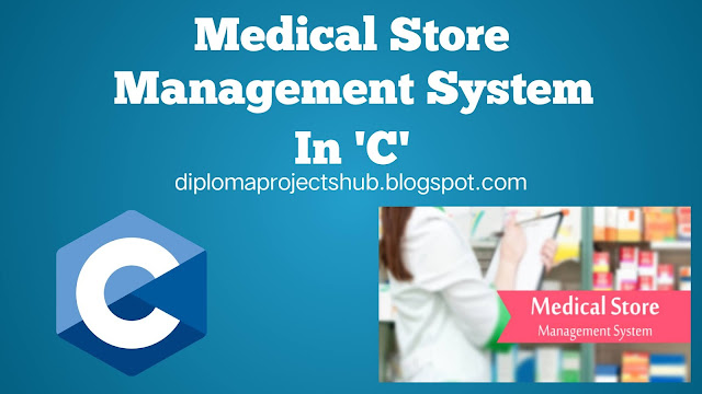 Medical Store Management System In C - Diploma Projects Hub